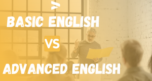 Basic English VS Advanced English - English4Future