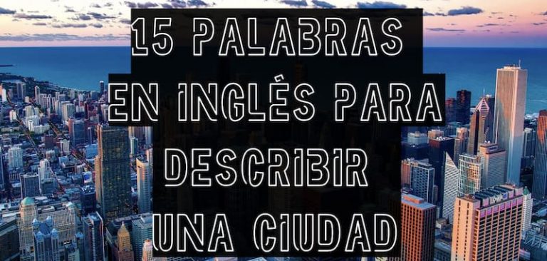 15 palabras para describir ciudades - English4Future